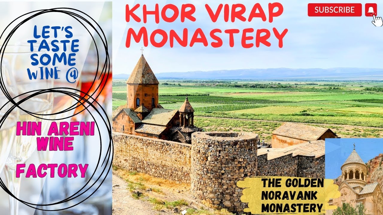 ARMENIAN TRAVEL SERIES .. ARENI WINE FACTORY, KHOR VIRAP & NORAVANK ...
