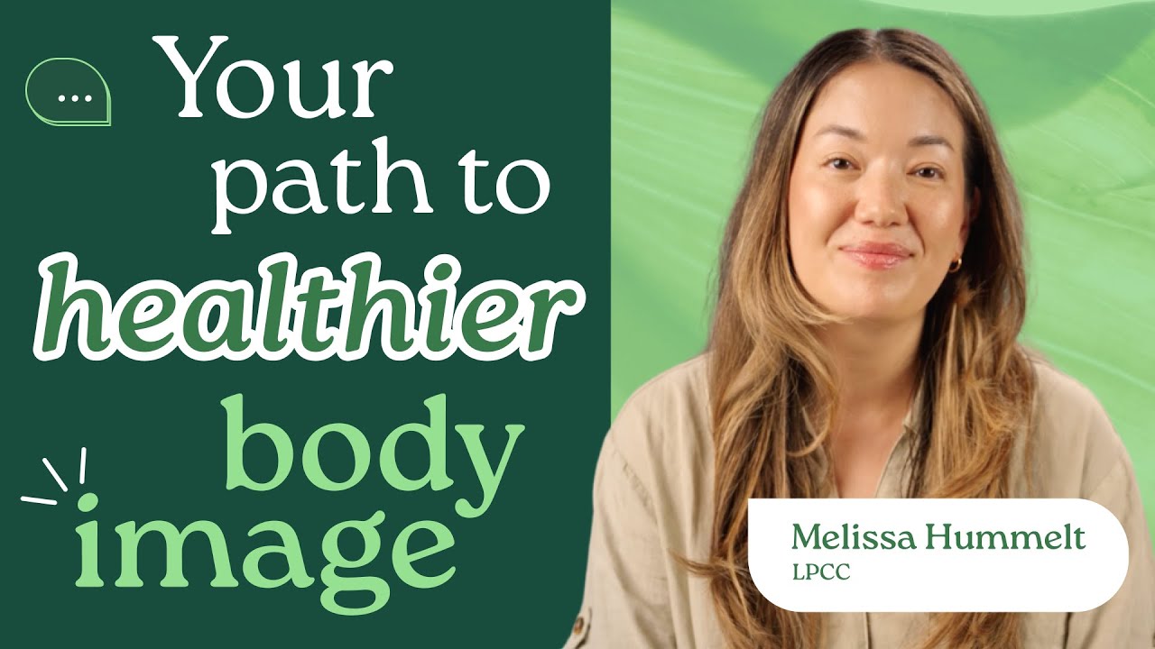 Ask A Therapist: What is Body Image? Healthy Body Image and Body ...