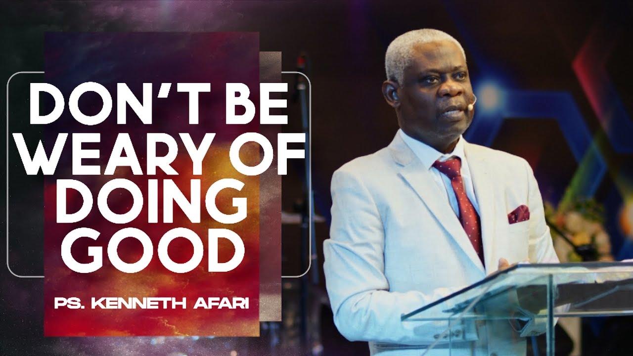 DON'T BE WEARY OF DOING GOOD - YouTube