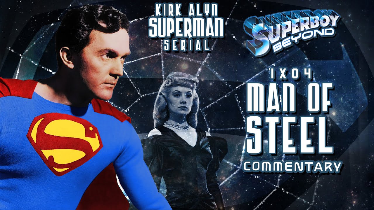 Man of Steel (1948 - Kirk Alyn Superman) - Superboy: Beyond - YouTube