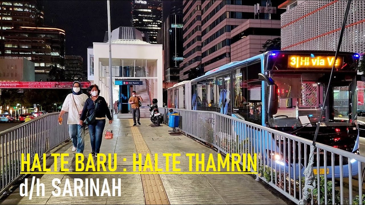 Night walk in M H Thamrin Trans Jakarta bus stop a new halte baru Trans ...