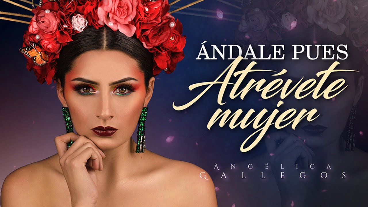 (LETRA) ¨ÁNDALE PUES¨ - Angélica Gallegos (Lyric Video) - YouTube