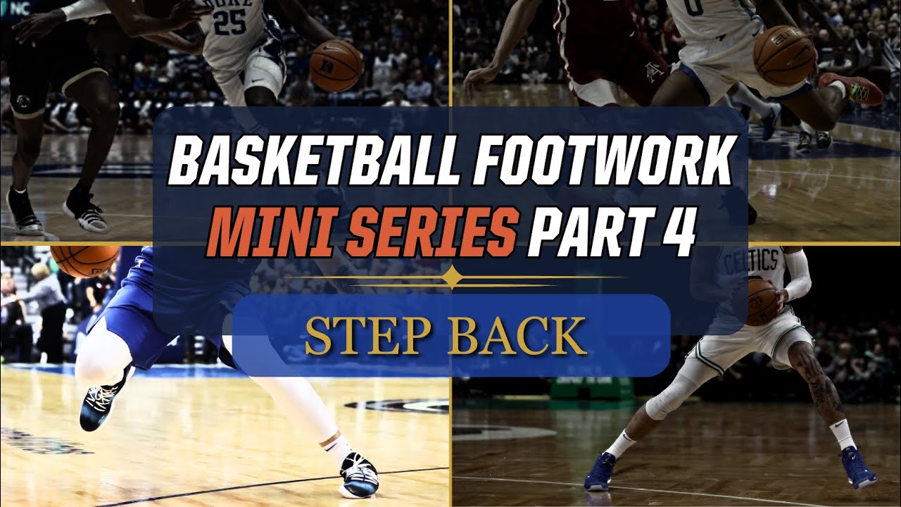 Basketball Footwork MINISERIES PART 4: Leveraging Step Backs for ...