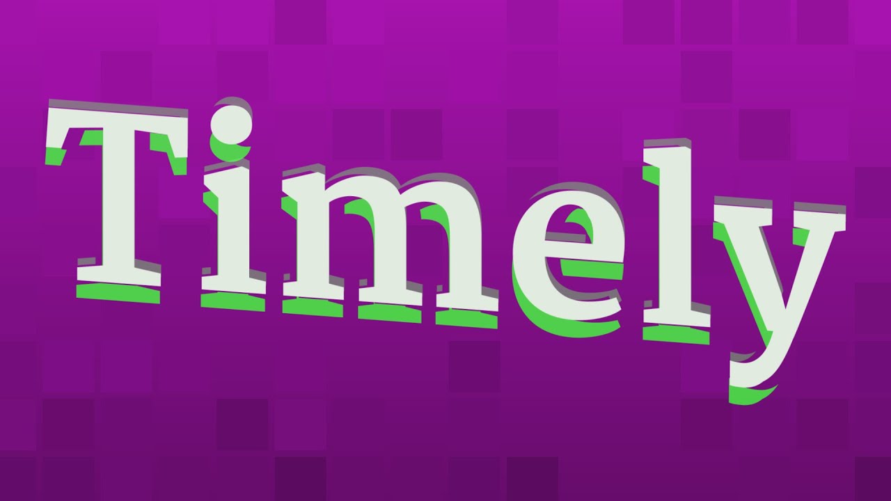 TIMELY Pronunciation How To Pronounce TIMELY YouTube timely-pronunciation-how-to-pronounce-timely-youtube