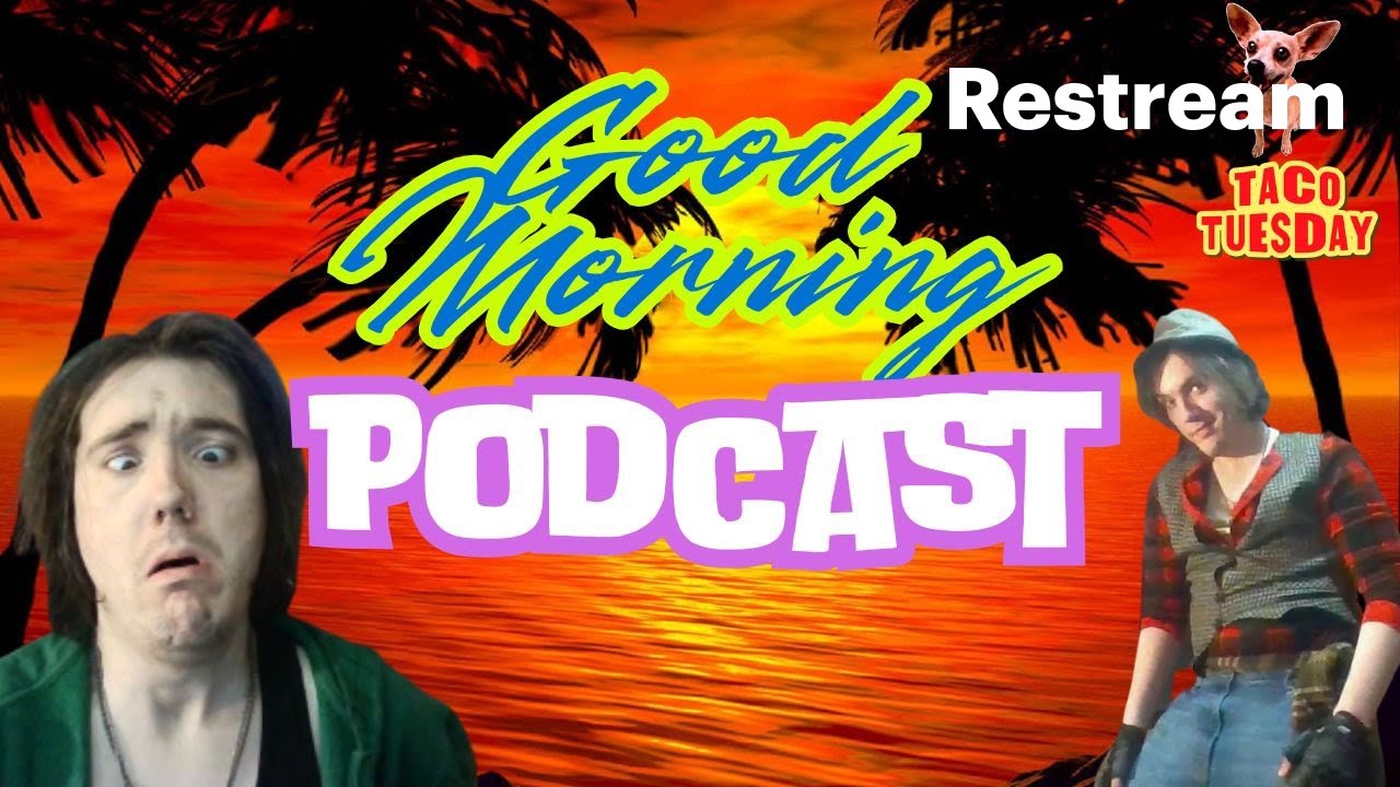 Good morning! RETRO-VERSE: Taco Tuesday/Podcast - YouTube