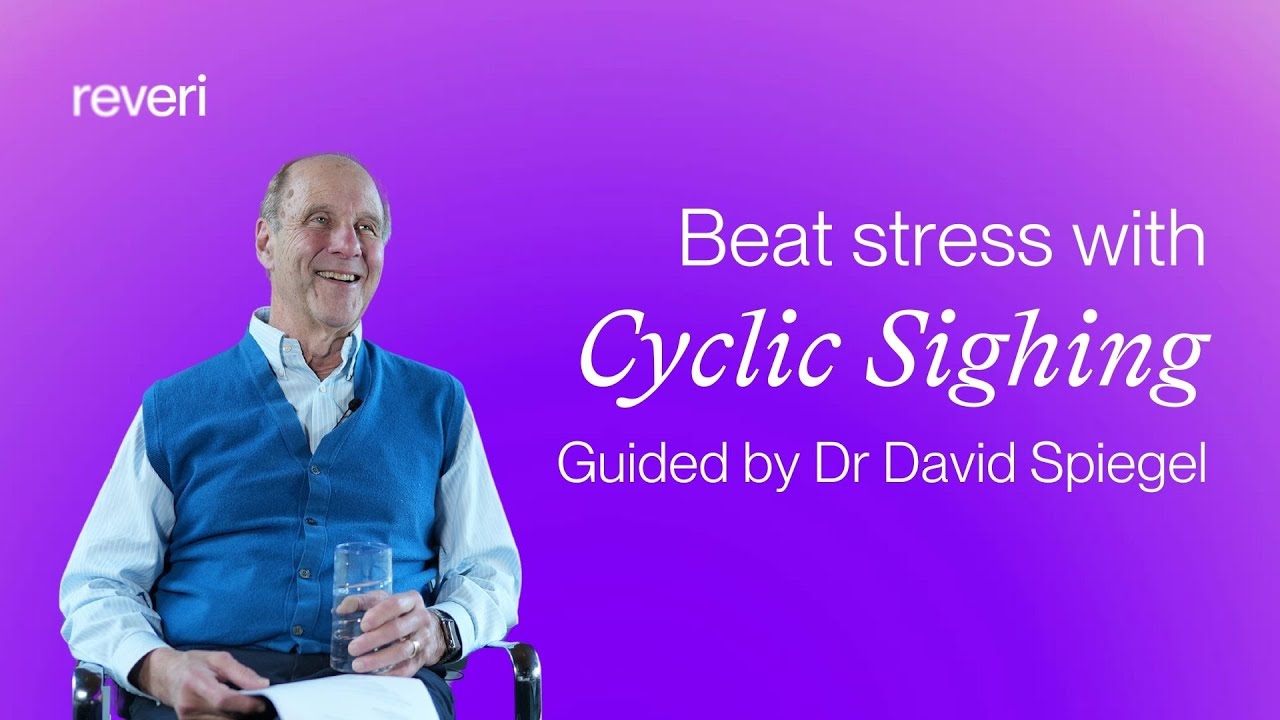 Reveri Session: Cyclic Sighing with Stanford Psychiatrist Dr Spiegel ...