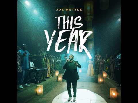 Joe Mettle - This Year (0fficial video)