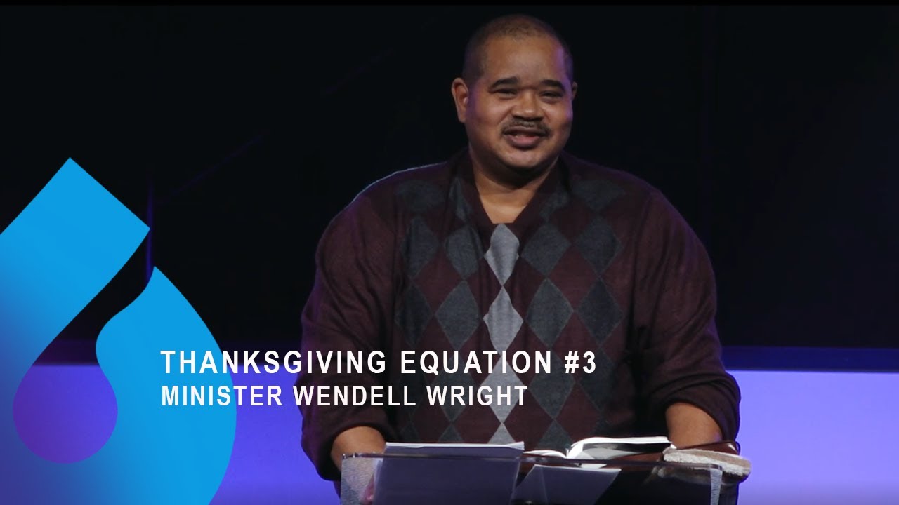THANKSGIVING EQUATION #3 | Minister Wendell Wright - YouTube