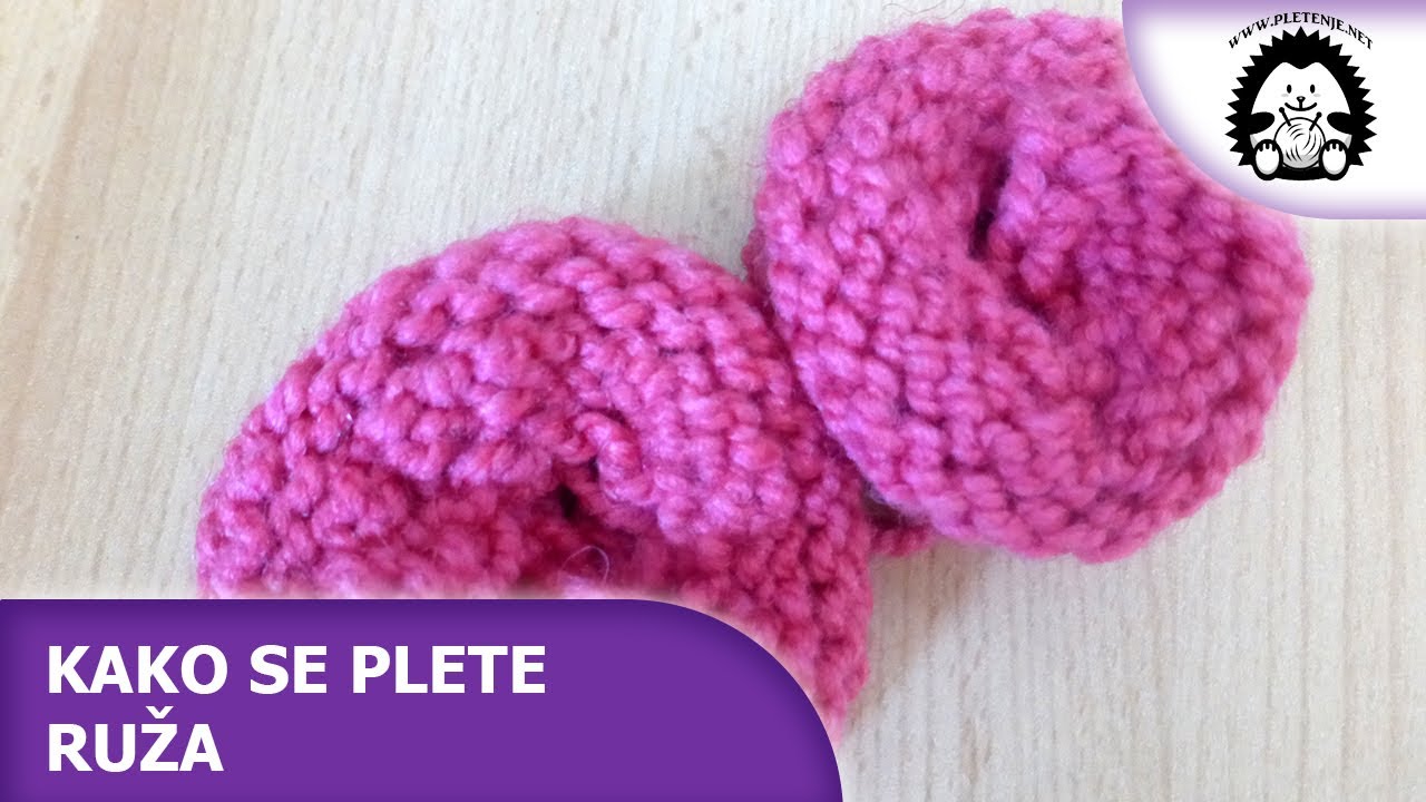 Kako se plete ruža - Pletenje.Net - Pletenje, Heklanje - YouTube