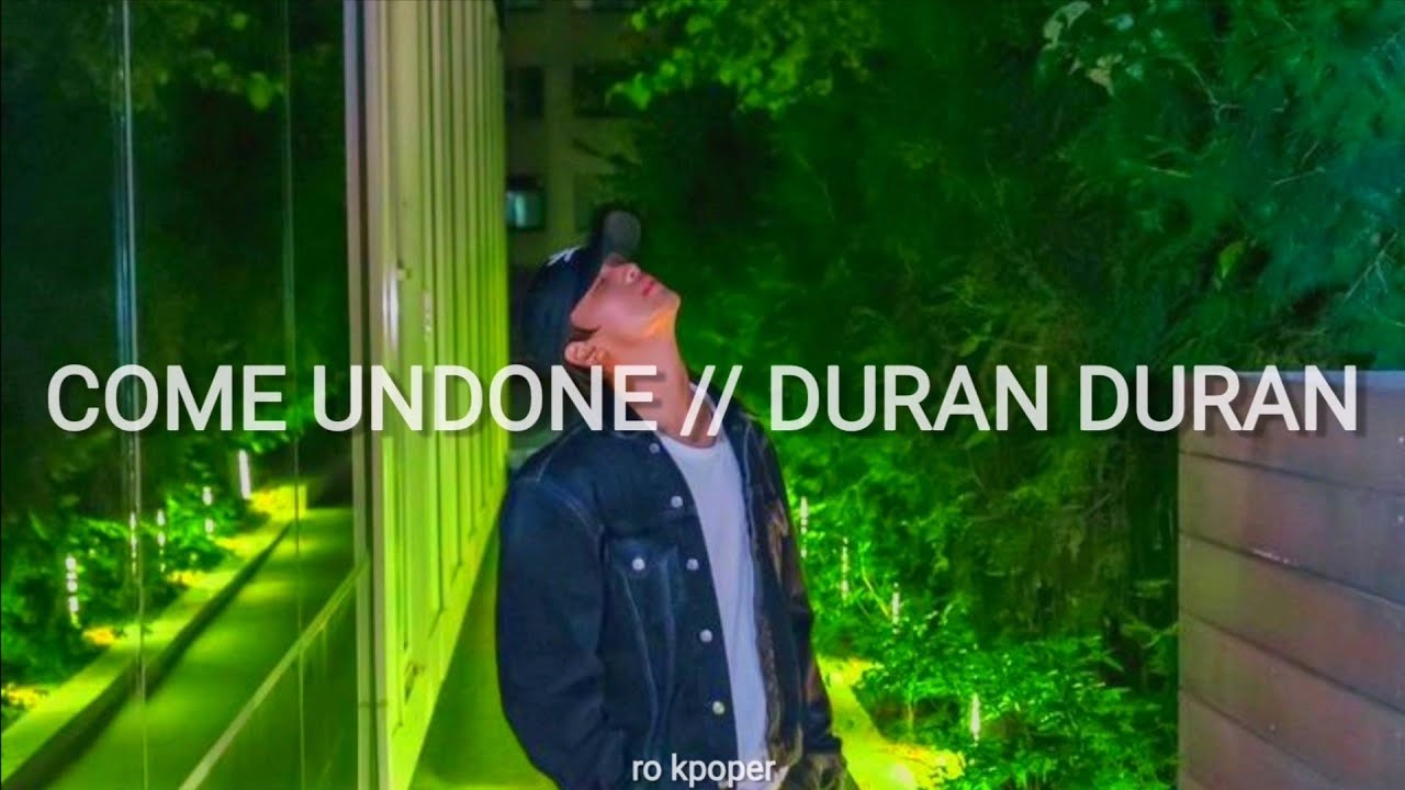 come undone - duran duran // sub español