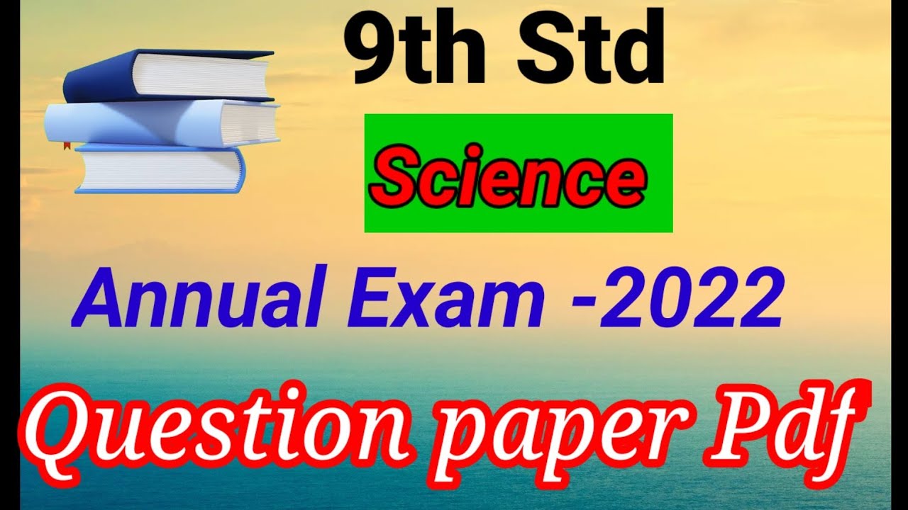 9th science Annual Exam 2022 Question paper pdf link based on reduced ...