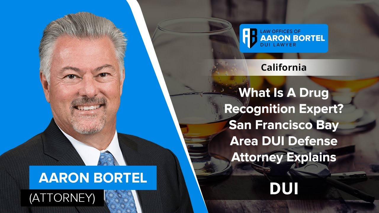 What Is A Drug Recognition Expert? San Francisco Bay Area DUI Defense ...