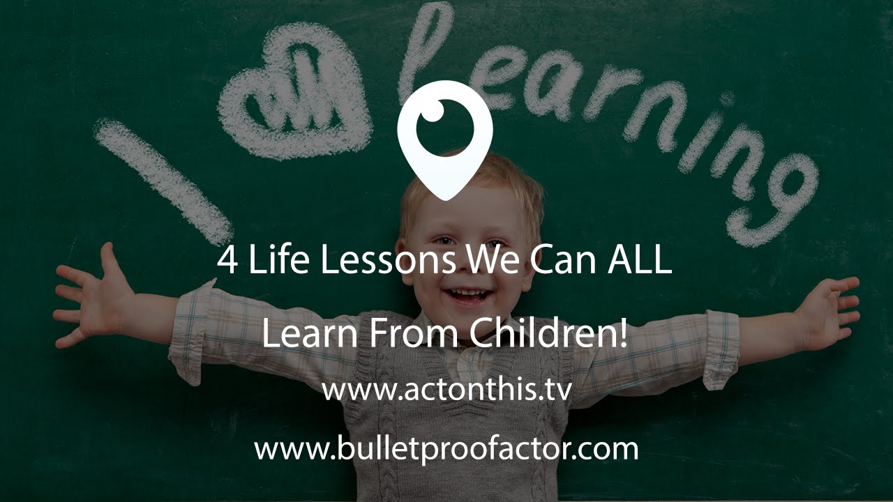 4 Life Lessons We Can ALL Learn From Children! - YouTube