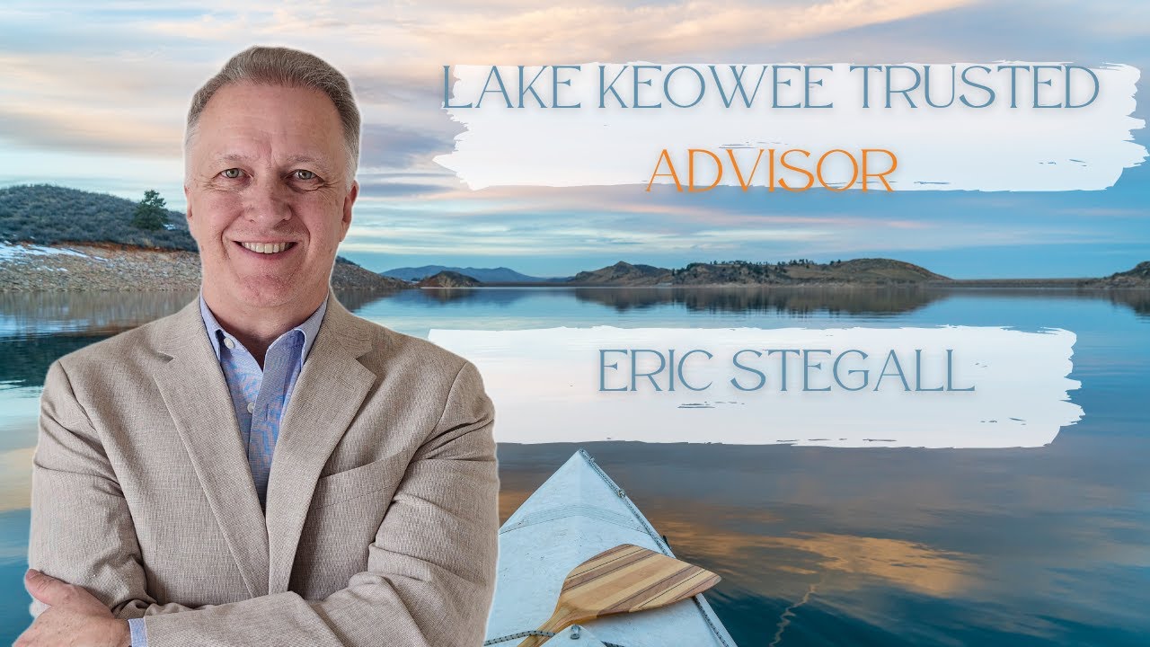 Eric Stegall - Your Trusted Advisor For Selling Your Lake Home On Lake ...