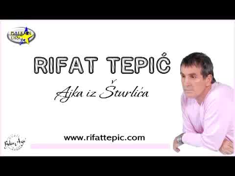 Rifat Tepic - Ajka iz Šturlića (CD) - YouTube