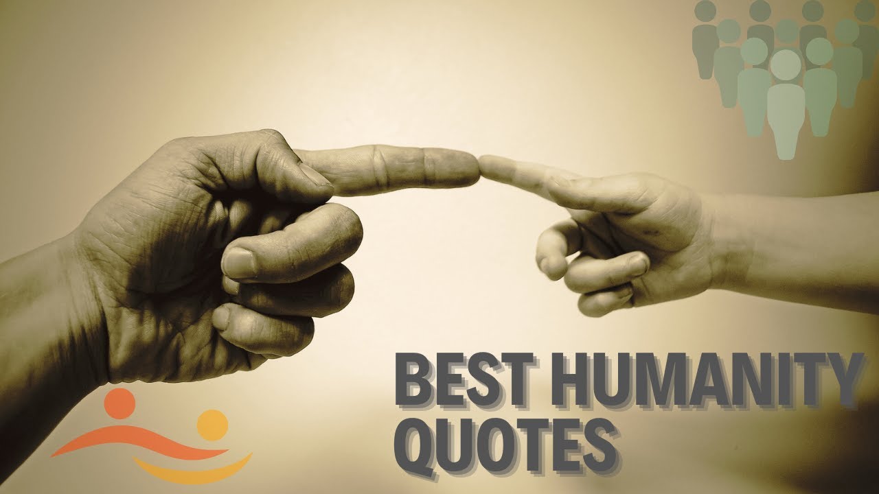 25 Best Humanity Quotes | Quotes on Humanity - YouTube