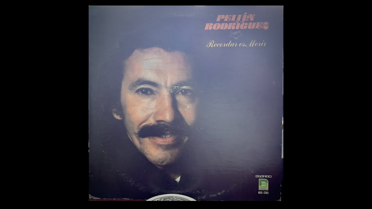 Pellin Rodriguez Album: Recordar Es Morir 33RPM LP Completo (1975 ...
