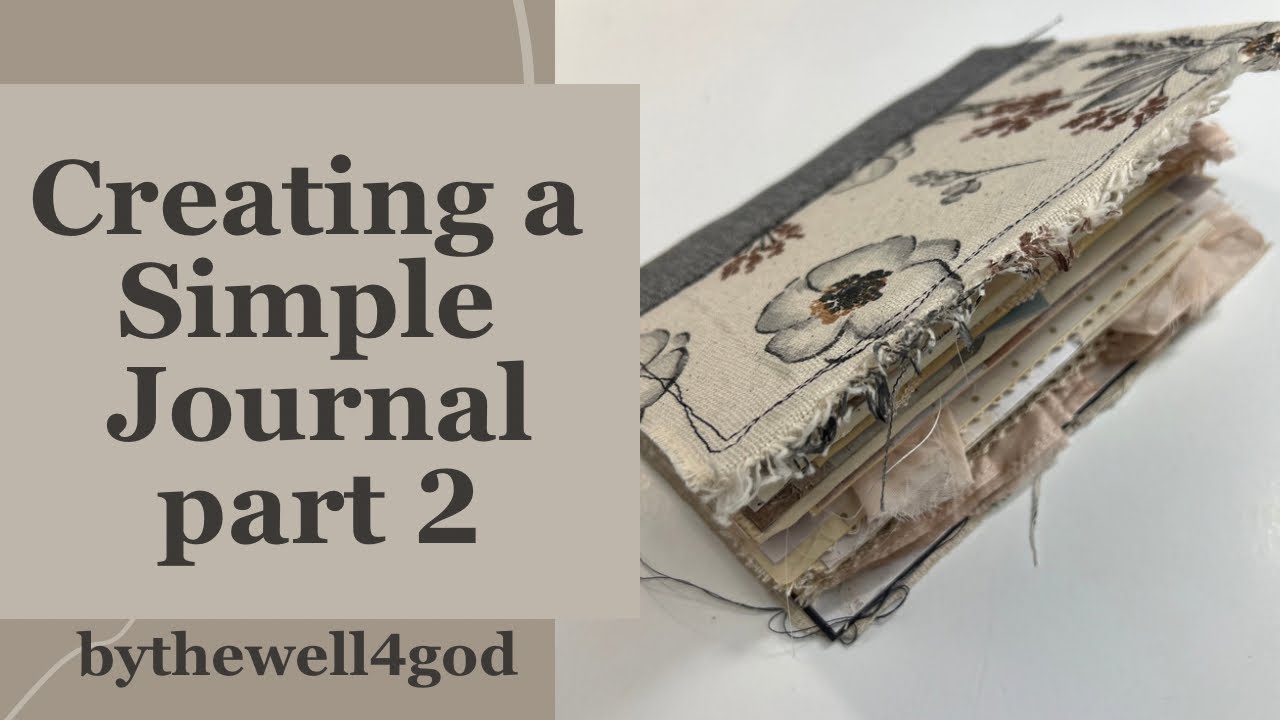 Part 2 Creating a Simple Journal - Bythewell4god - YouTube
