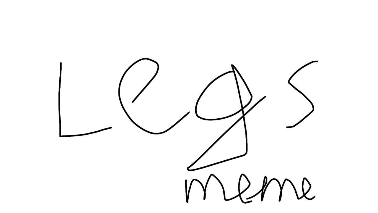 Legs meme - YouTube