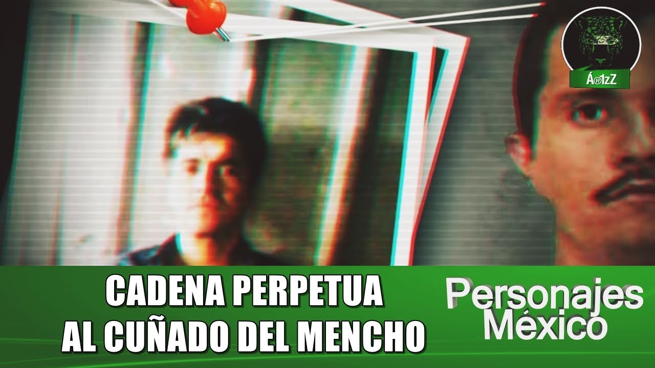 Cadena perpetua para Gerardo González Valencia, de Los Cuinis, cuñado ...