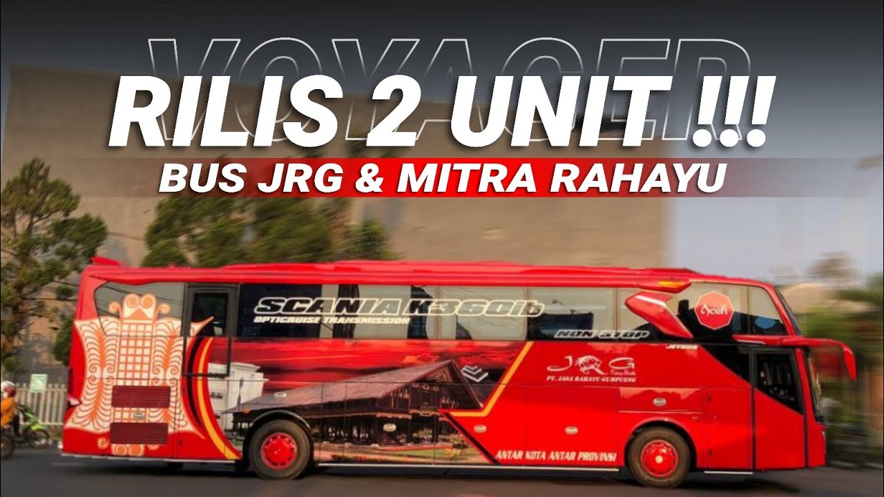 Rilis Bus JRG dan MITRA RAHAYU JETBUS 3 VOYAGER ‼️ - YouTube