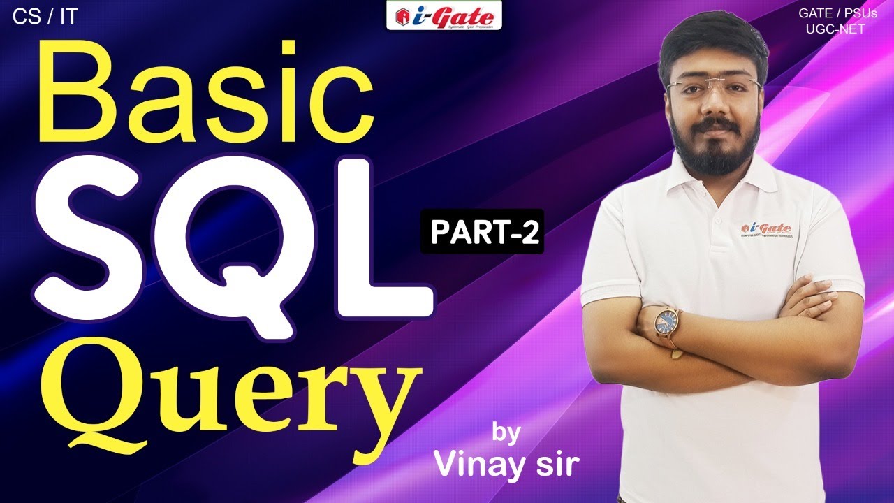 GATE 2022 | Basic Of SQL Query | PART 2 | DBMS | Vinay Sir | iGate Bhilai - YouTube