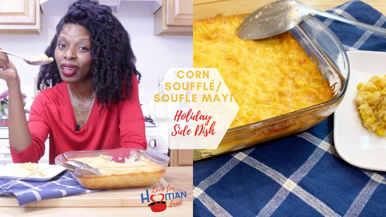 Corn Soufflé/Corn Pudding (Soufle Mayi) - Episode 67 - Love For Haitian ...