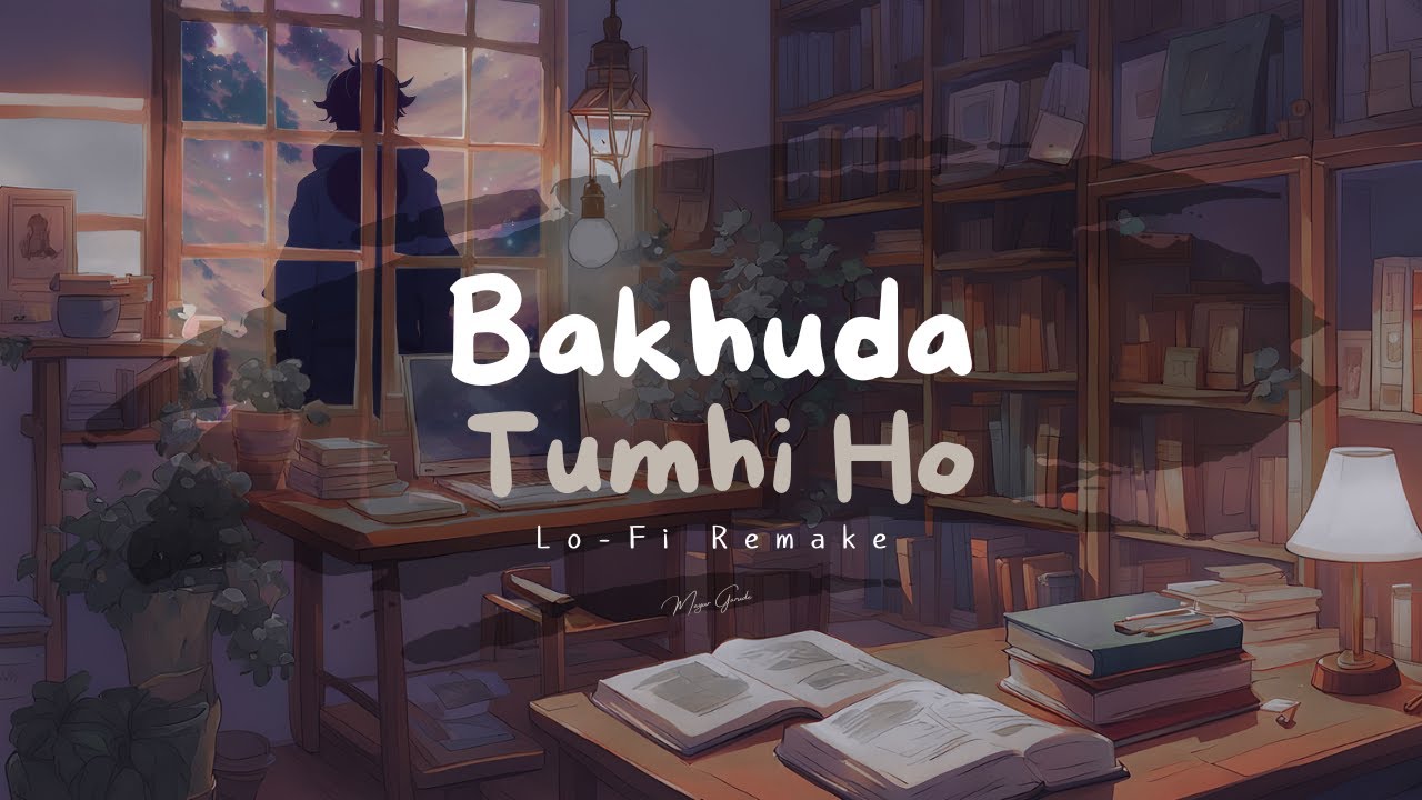 Bakhuda Tumhi Ho | Mayur Garude Lofi Remake | Kismat Konnection | Atif Aslam | Alka Yagnik - YouTube