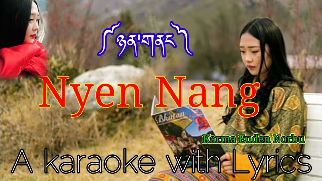 Nyen Nang|#bhutanese Song| Karma Euden Norbu| Mstudio|A karaoke with ...