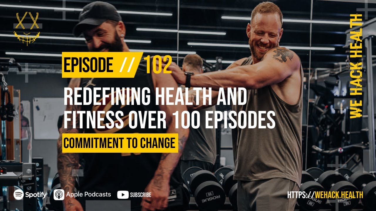 Episode 102: A Commitment to Change: Redefining Health and Fitness Over ...