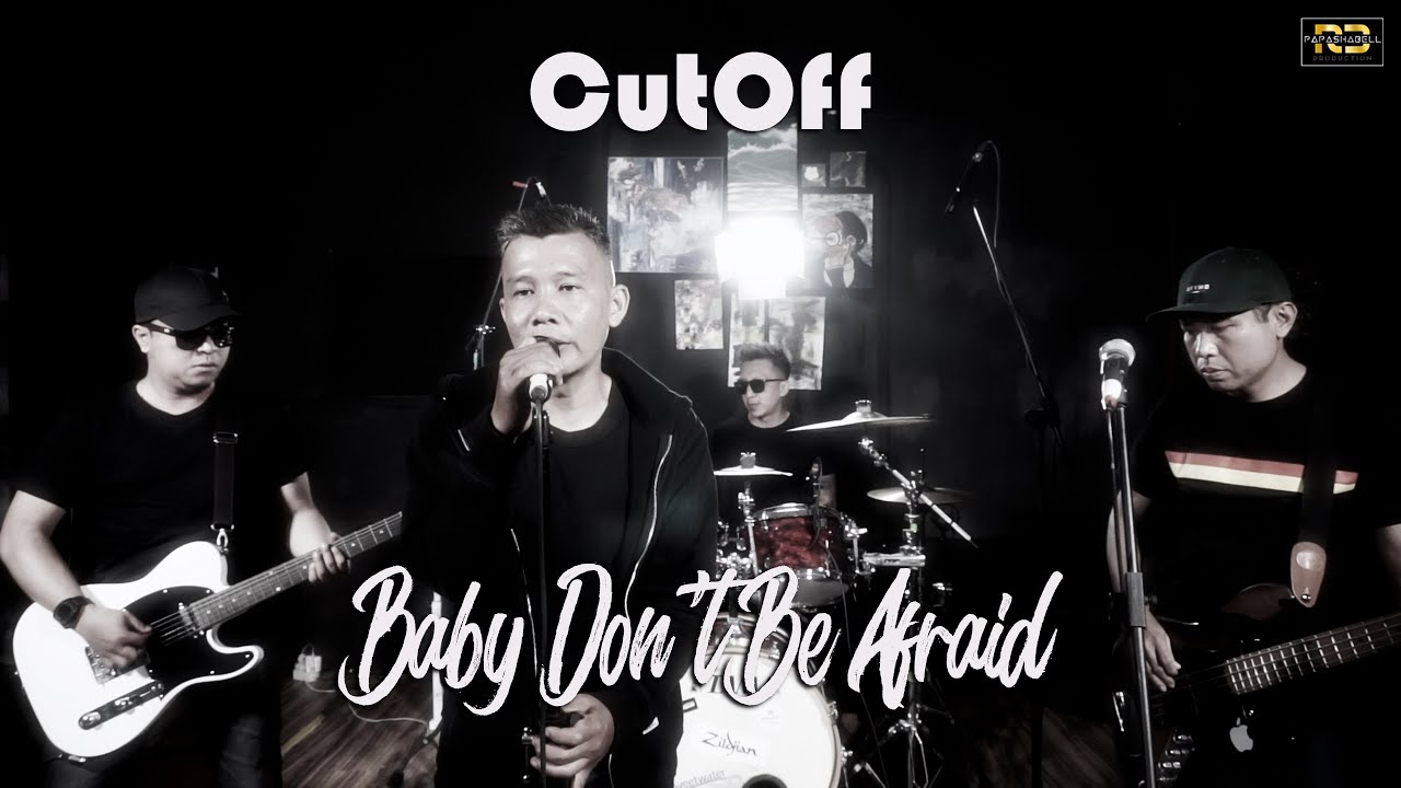CUTOFF - BABY DON'T BE AFRAID (OFFICIAL MUSIC VIDEO) - YouTube