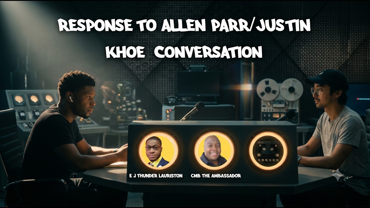 RESPONSE TO ALLEN PARR/JUSTIN KHOE CONVERSATION - YouTube