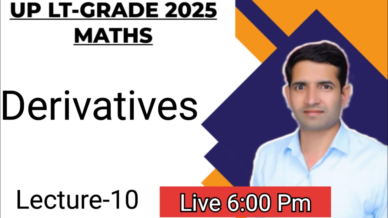 L-10 UP LT GRADE Math 2025 Derivatives UP teachers LT-GRADE Batch lt ...