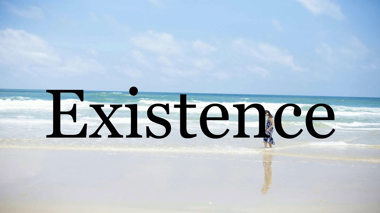 How To Pronounce Existence🌈🌈🌈🌈🌈🌈Pronunciation Of Existence - YouTube