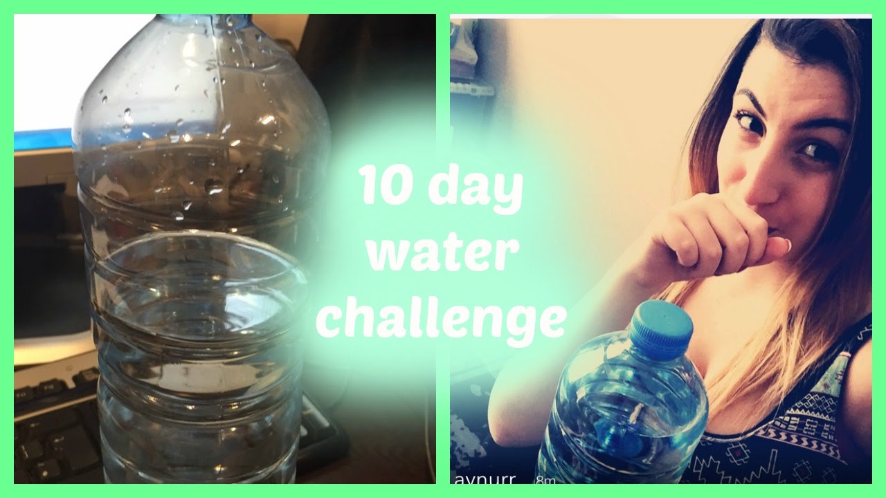 10 Day water challenge - YouTube