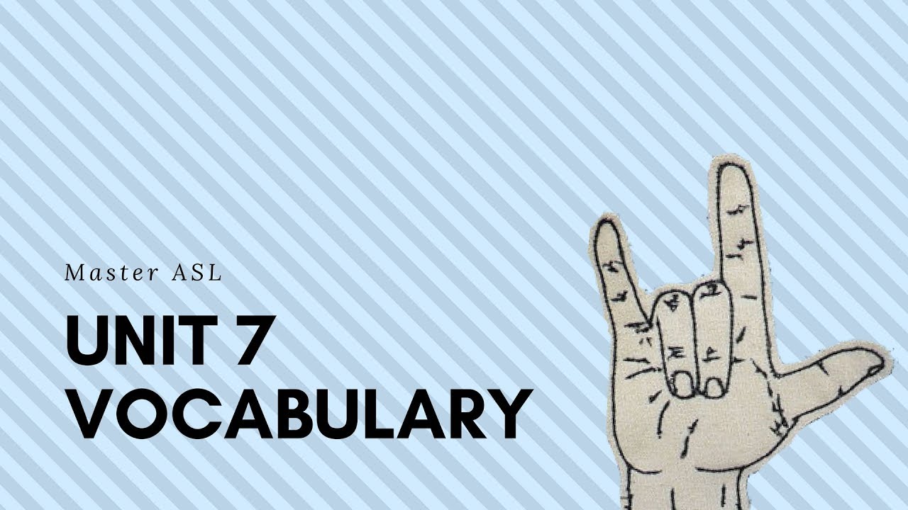 Unit 7 ASL Vocabulary Homework - YouTube