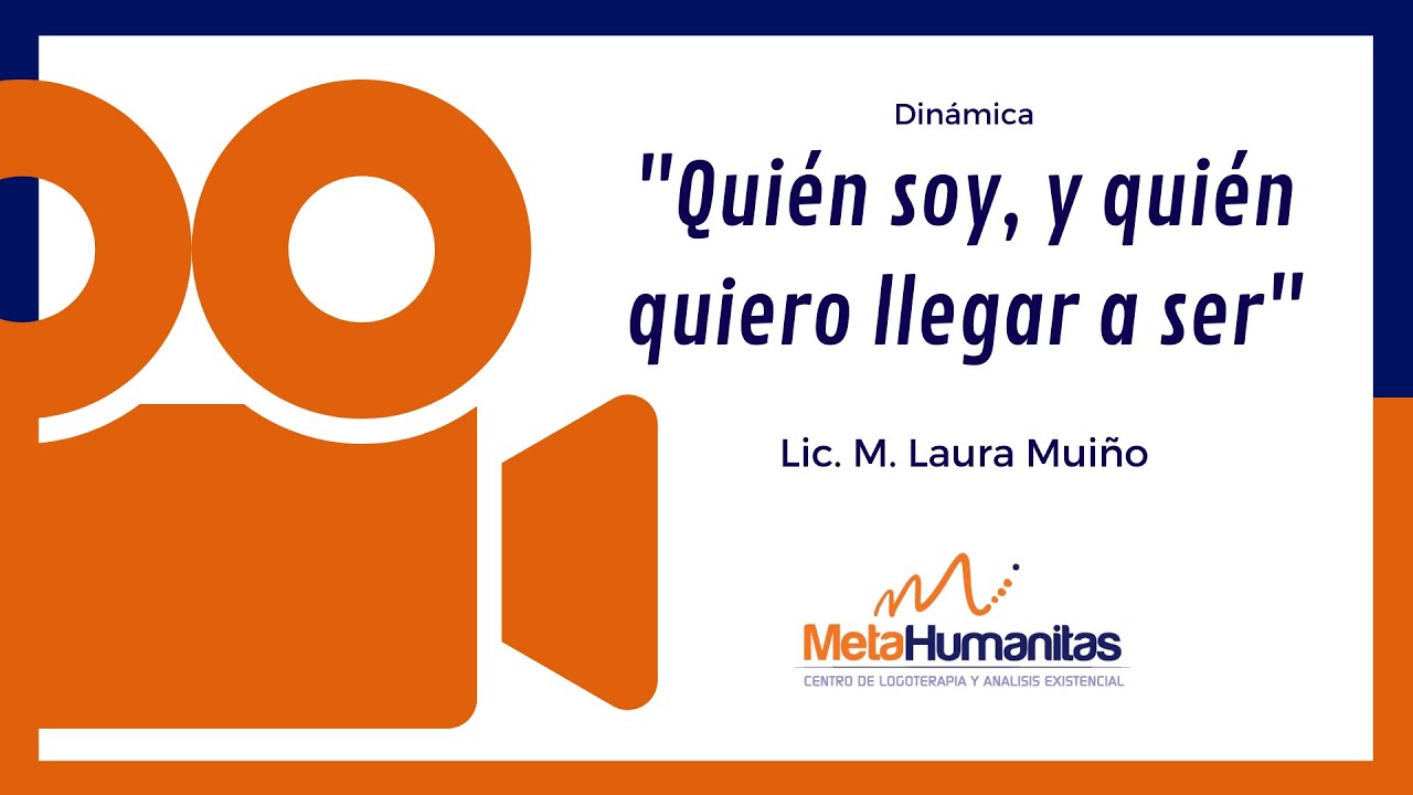"Quién soy, y quién quiero llegar a ser" Reflexión desde la Logoterapia ...