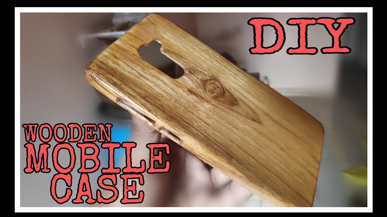 DIY Wooden Mobile Case Making,WOODistan. - YouTube