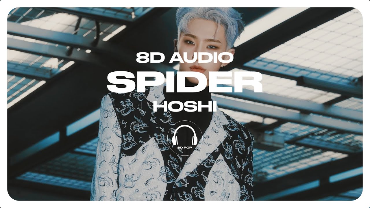 HOSHI (호시) - Spider [8D AUDIO] 🎧USE HEADPHONES🎧 - YouTube