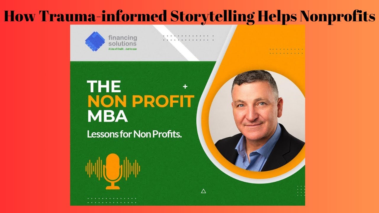 How Trauma-informed Storytelling Helps Nonprofits - YouTube