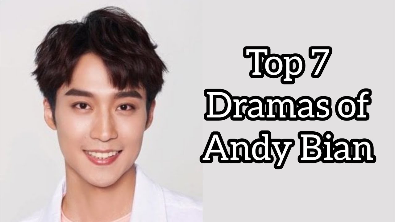 Top 7 Drama of Andy Bian 2022_2023 | Dramovia - YouTube