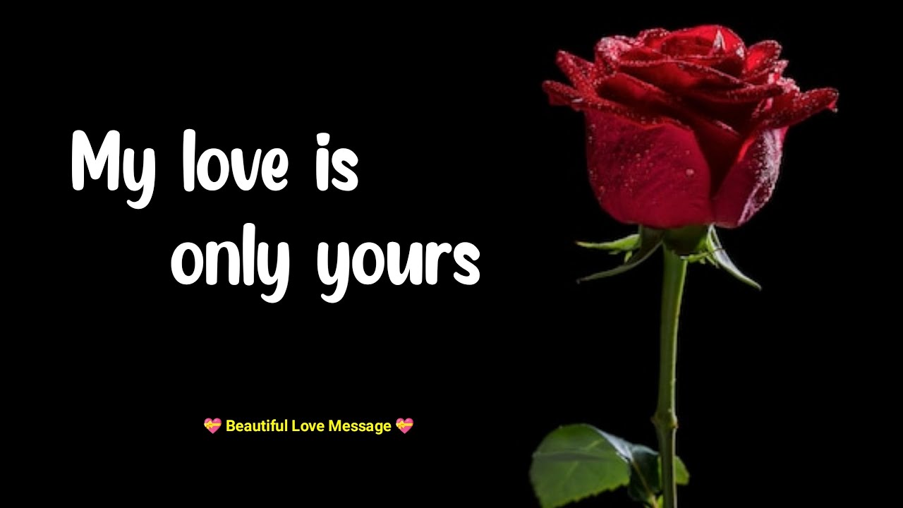 My Love is only yours 😘 ️| Love messages for someone special 💋| # ...