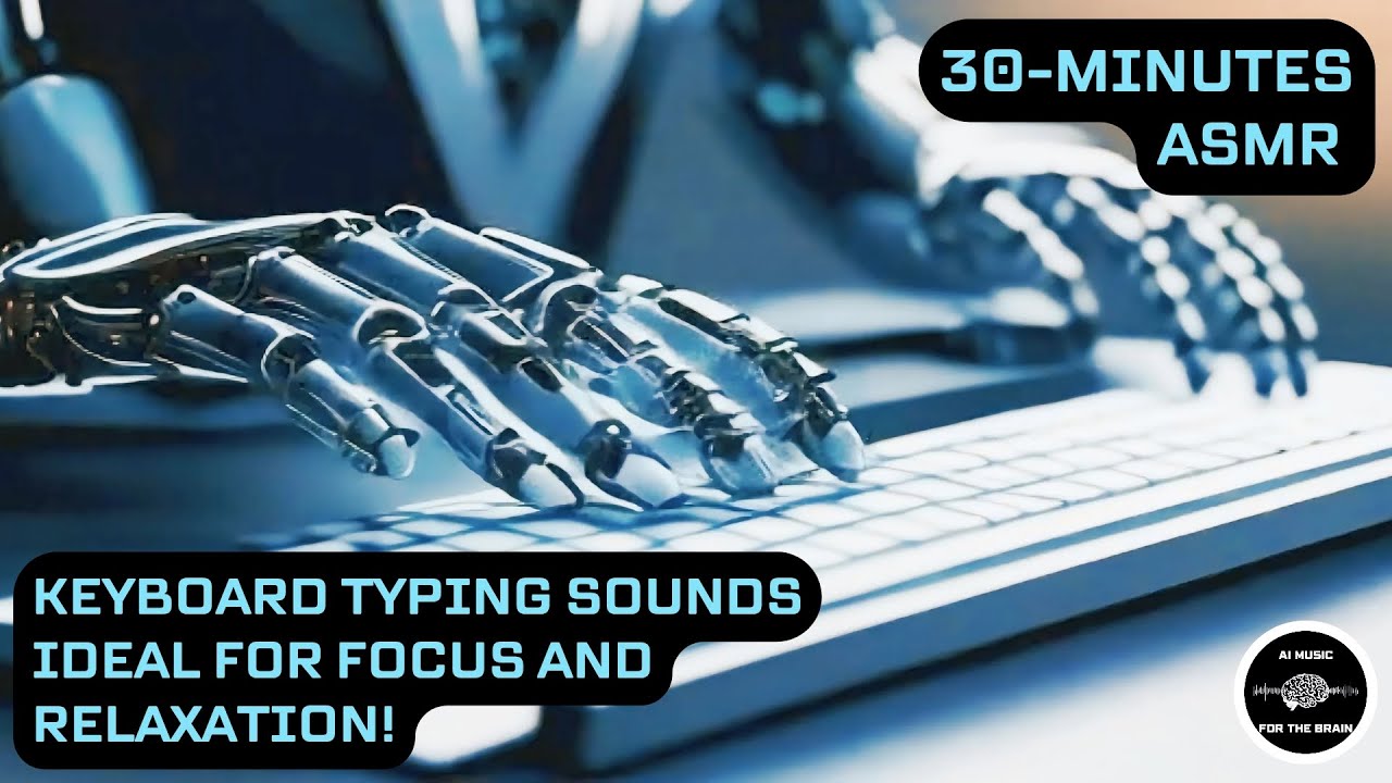 30 Minutes of Keyboard Typing Sounds for Deep Focus and Relaxation ...