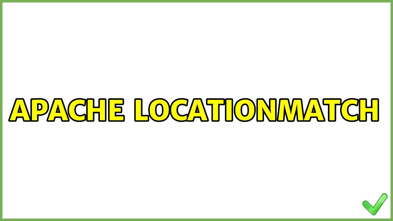 Apache Locationmatch Youtube
