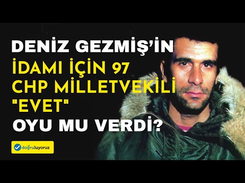Deniz Gezmiş’in idamı için 97 CHP milletvekili \