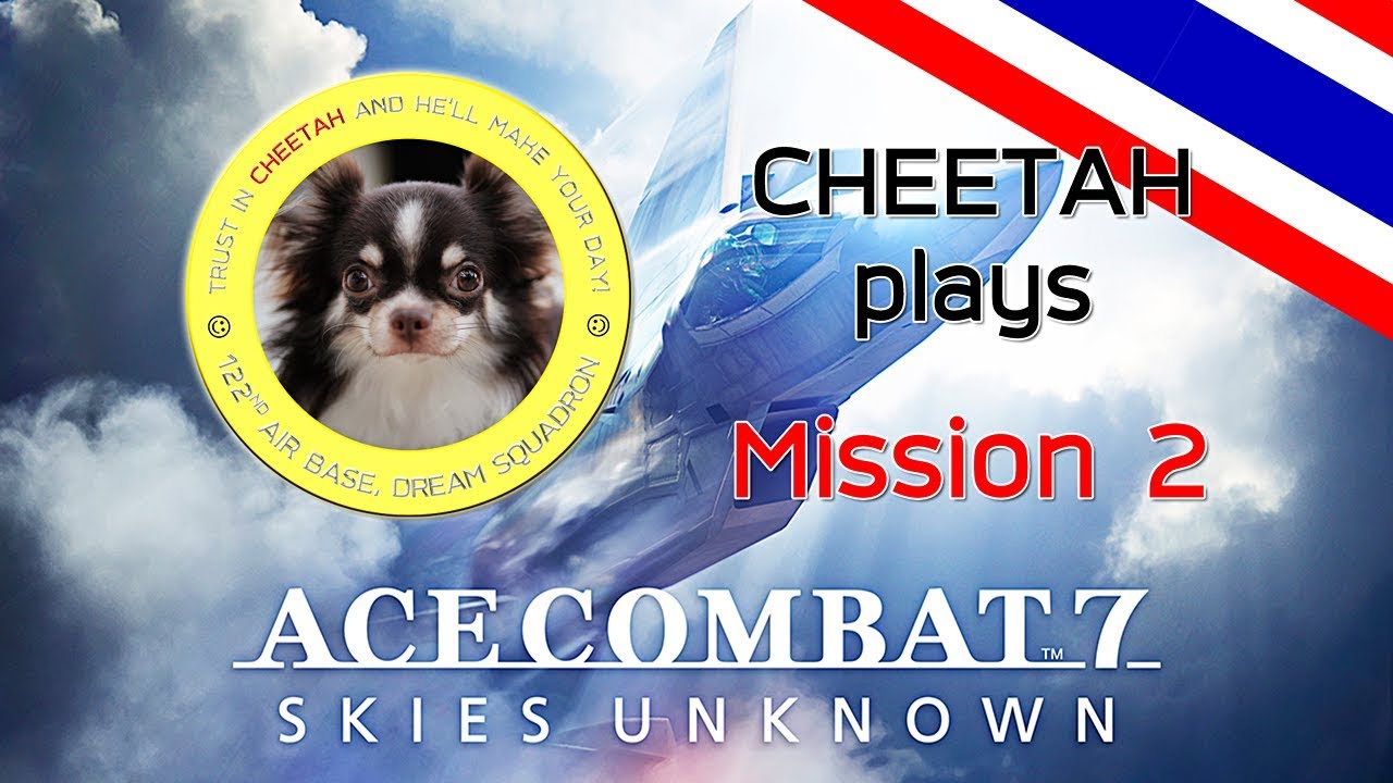 [ไทย SUB] CHEETAH plays EP.2 ACE COMBAT™ 7 Mission 2 (Ace Difficulty ...