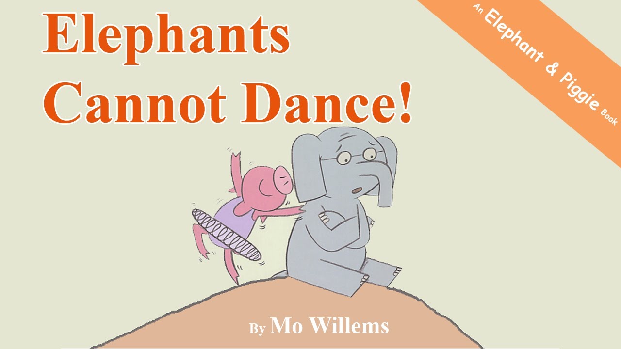 An ELEHANT and PIGGIE Book || Elephants Cannot Dance! by Mo Willems || Kids Book Read Aloud ...