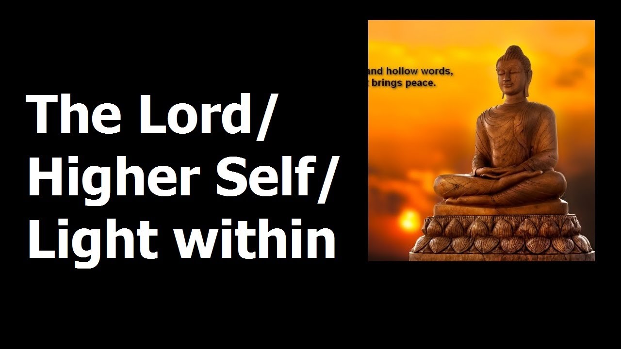 The Lord / Higher Self / Light within.... - YouTube