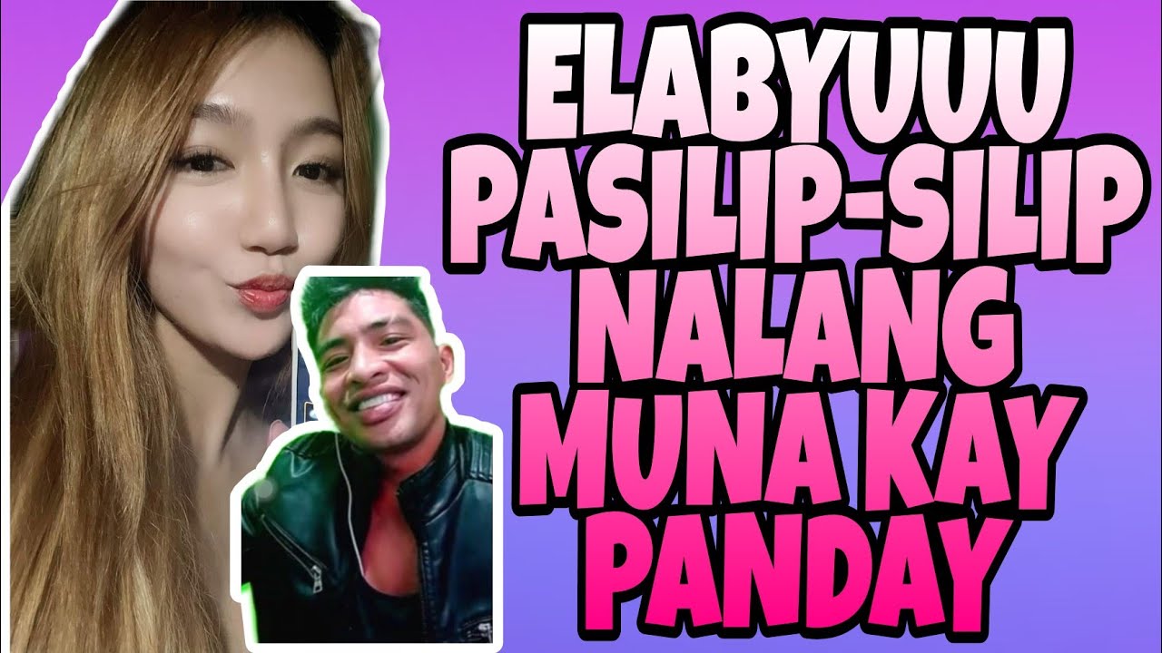 ELABYUUU PASILIP-SILIP NALANG MUNA KAY PANDAY - YouTube