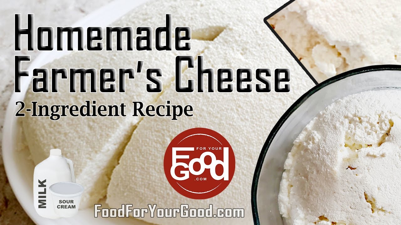 How To Make Homemade Farmer's Cheese Recipe | FoodForYourGood.com - YouTube